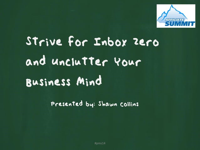 Strive for Inbox Zero and Unclutter Your Business Mind | PDF