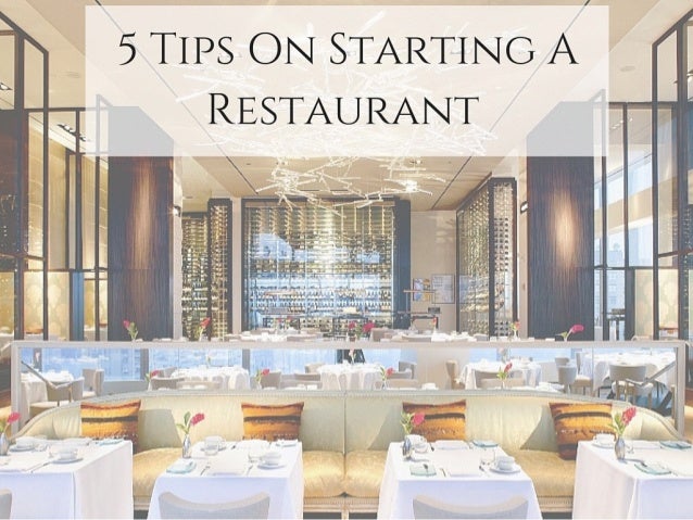 5 Tips On Starting A Restaurant