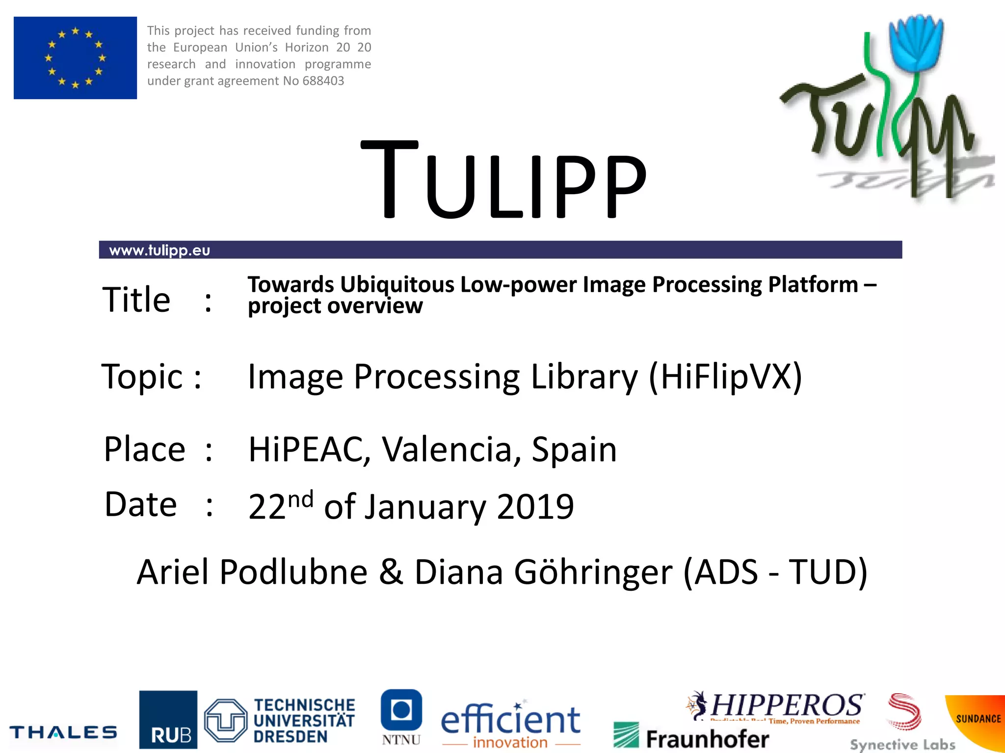 HiPEAC 2019 Tutorial - Image Processing Library:HiFlipVX | PPT