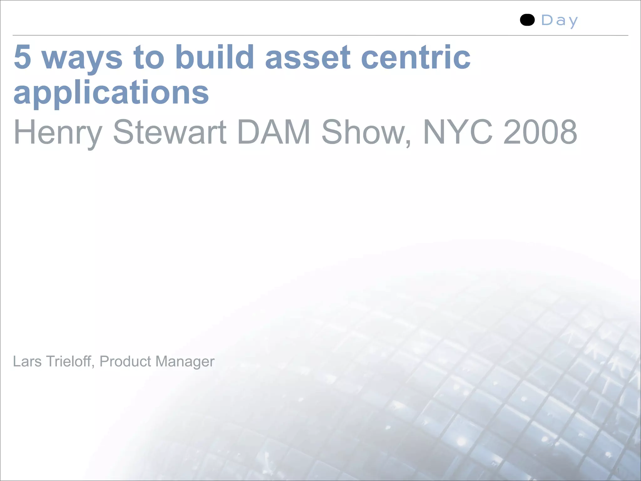 5 Ways To Build Asset Centric Applications | PPT