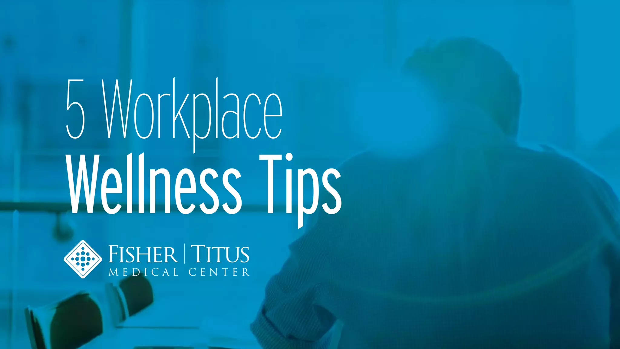 5 Workplace Wellness Tips | PPT