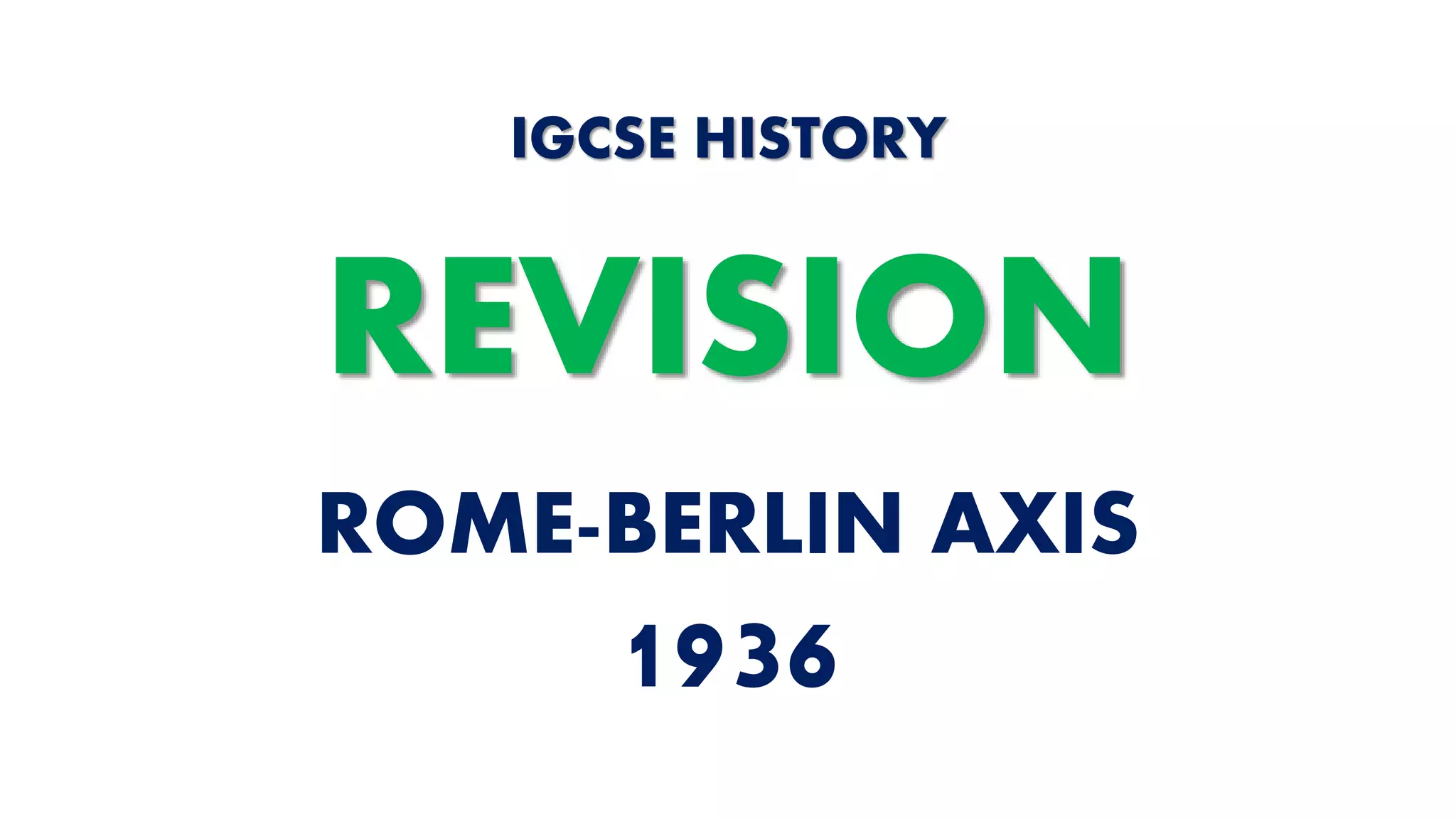 REVISION IGCSE CAMBRIDGE HISTORY: ROME-BERLIN AXIS 1936 | PPTX