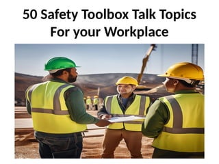 50-Safety-Training-Topics-for-Your-Workplace-1.pptx