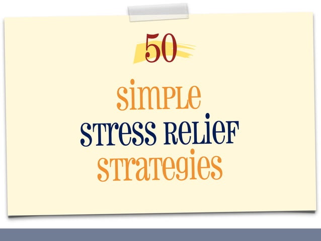 50 simple-stress-relief-strategies | PDF | Mental Health | Diseases and ...