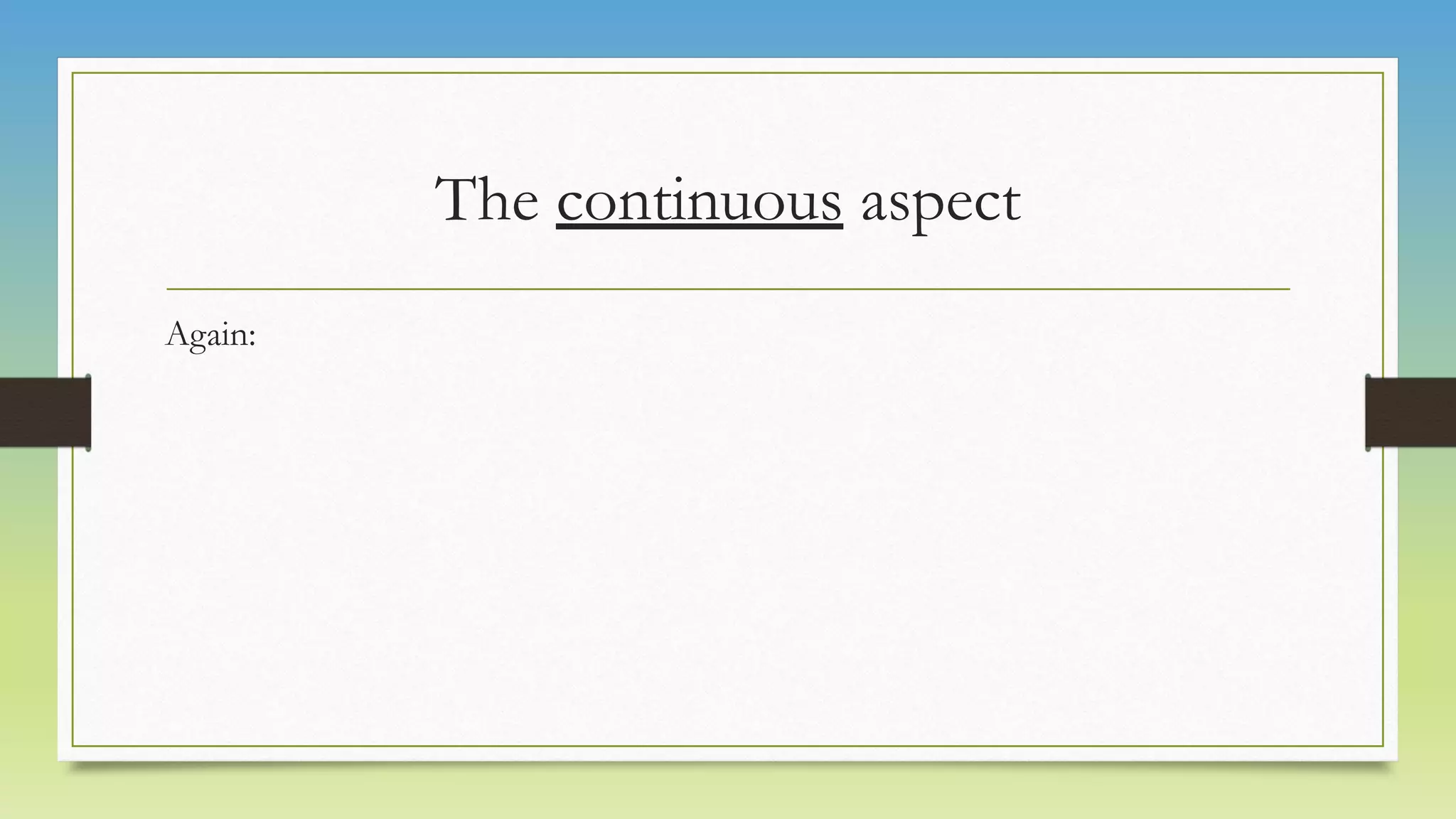 500A Unit 1 Continuous and Perfect Aspects.pptx.pdf