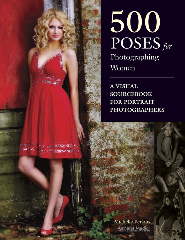 500 poses for photographing women a visual sourcebook for portrait ...