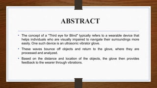 Third Eye for Blind Ultrasonic Vibration Gloves.pptx