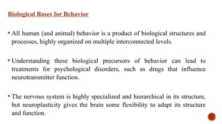 biological bases for behavior psychologyology | PPTX