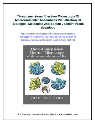 Threedimensional Electron Microscopy Of Macromolecular Assemblies ...