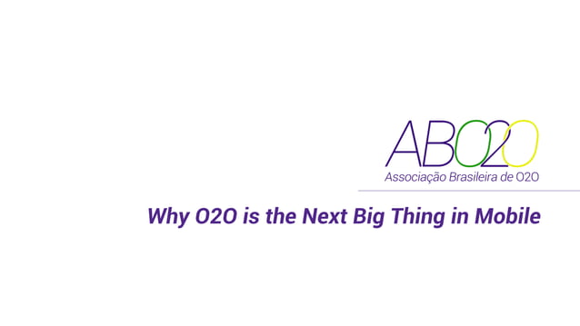 Why O2O is the Next Big Thing in Mobile | PDF
