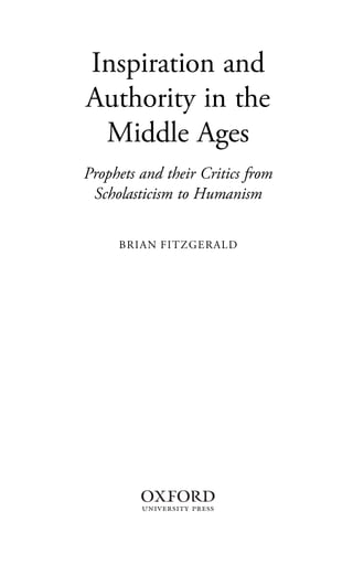 Inspiration And Authority In The Middle Ages Prophets And Their Critics ...
