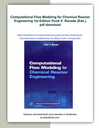 Computational Flow Modeling for Chemical Reactor Engineering 1st Edition Vivek V. Ranade (Eds ...