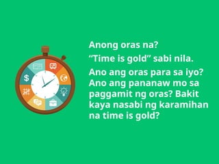 507005757-e9-Pamamahala-Sa-Paggamit-Ng-Oras.pptx