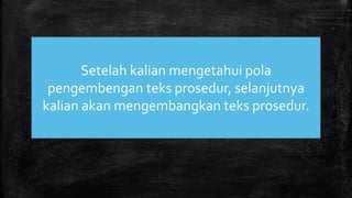 507288163-1-PPT-Teks-Prosedur.pptx