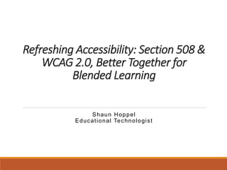 508 and wcag 2 better together | PPT