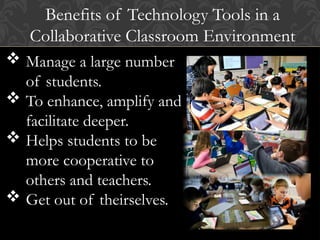 509502440-Technology-Tools-in-a-Collaborative-Classroom-Environment.pptx