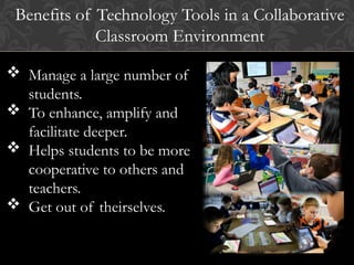 509502440-Technology-Tools-in-a-Collaborative-Classroom-Environment.pptx