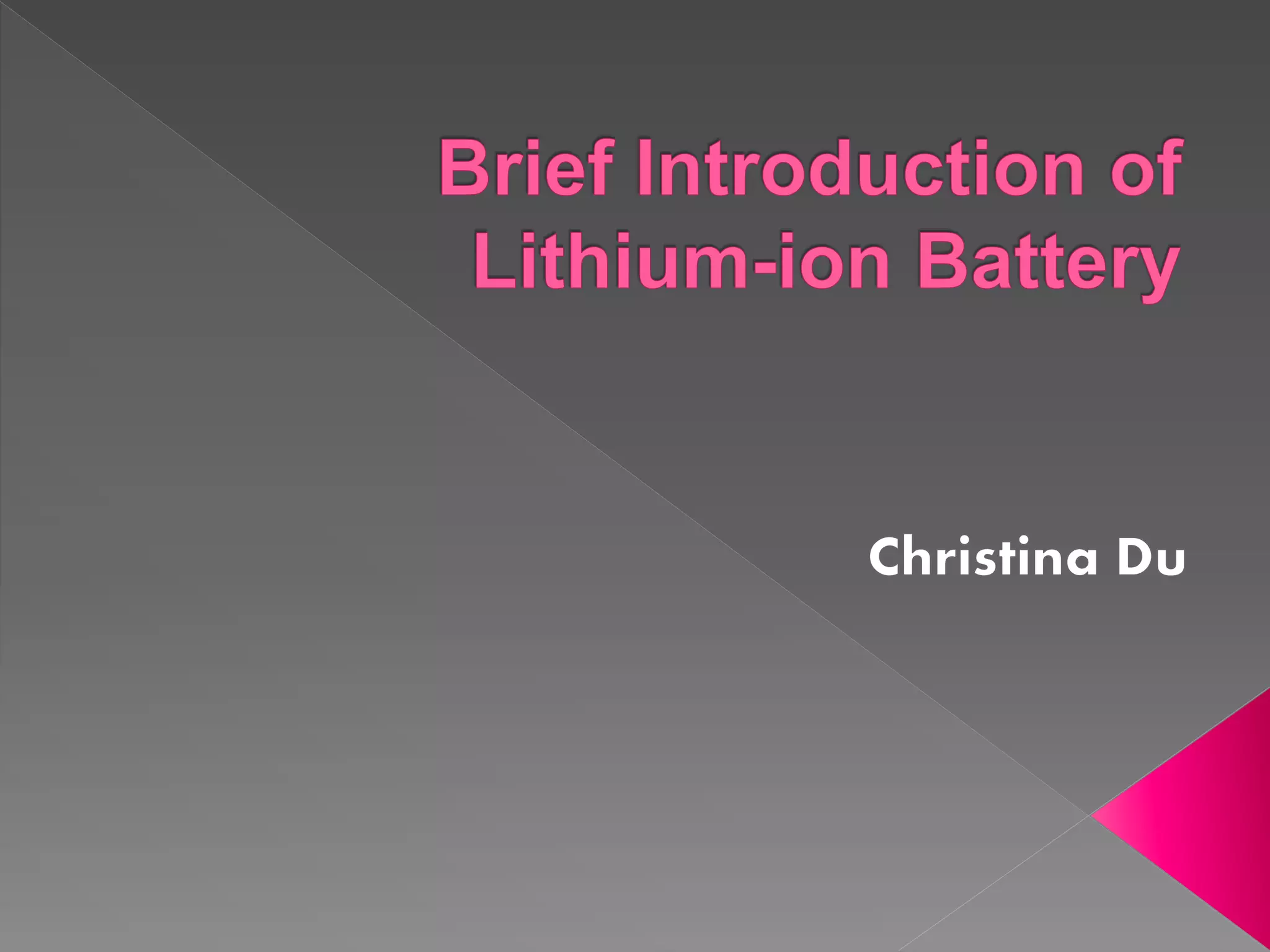 Brief Introduction of Lithium-ion Battery_ChristinaDu | PPT