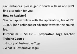 50 Hr – Restorative Yoga Teacher Training Certificate Course.ppt