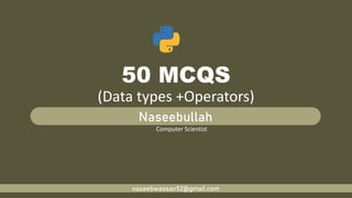 50 MCQS of python (datatypes & Operaors).pptx