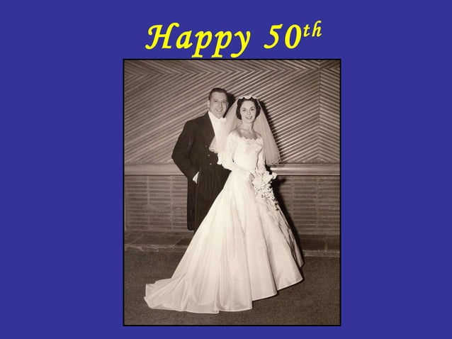 Miriam and Ed's 50th Anniversary Slide Show | PPT