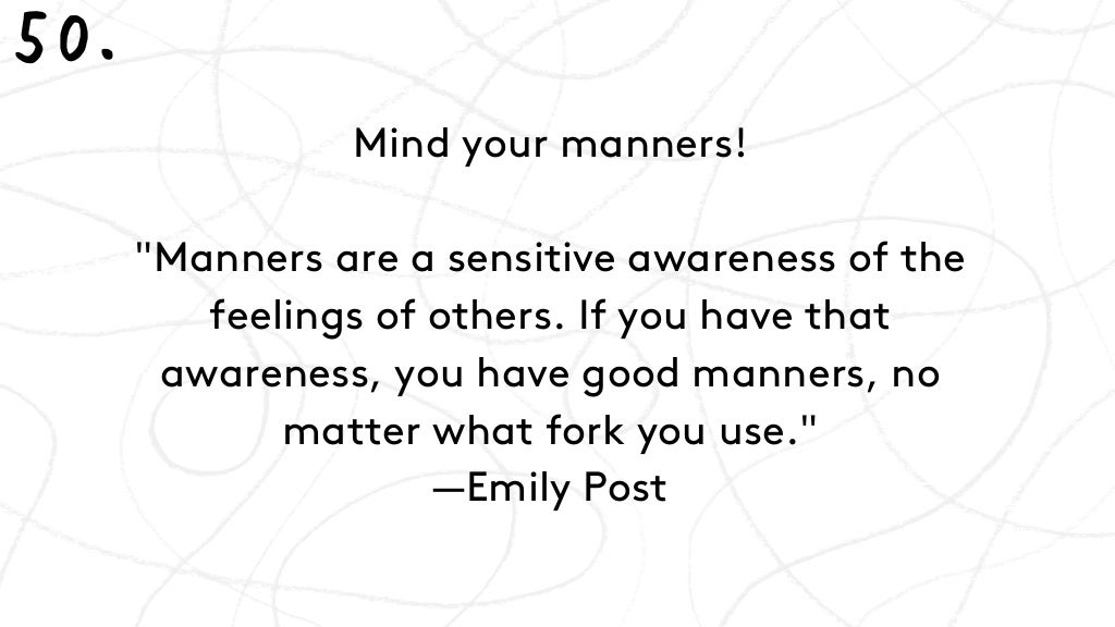 Mind your manners! "Manners are