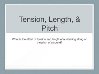 Effect of Tension, Length of String on Frequency | PPTX