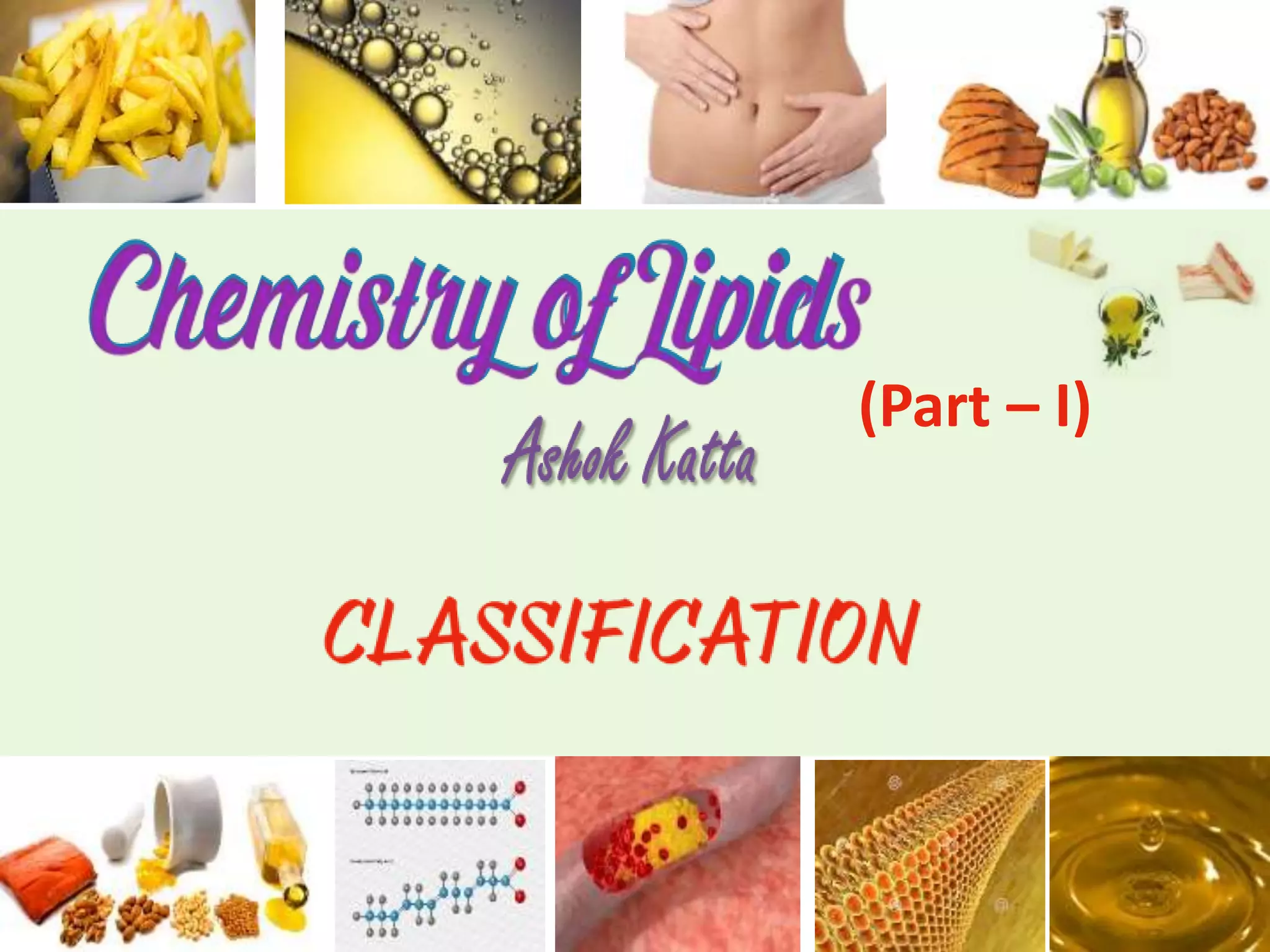 Chemistry of Lipids - Classification | PPSX