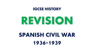 REVISION IGCSE CAMBRIDGE HISTORY: SPANISH CIVIL WAR | PPTX