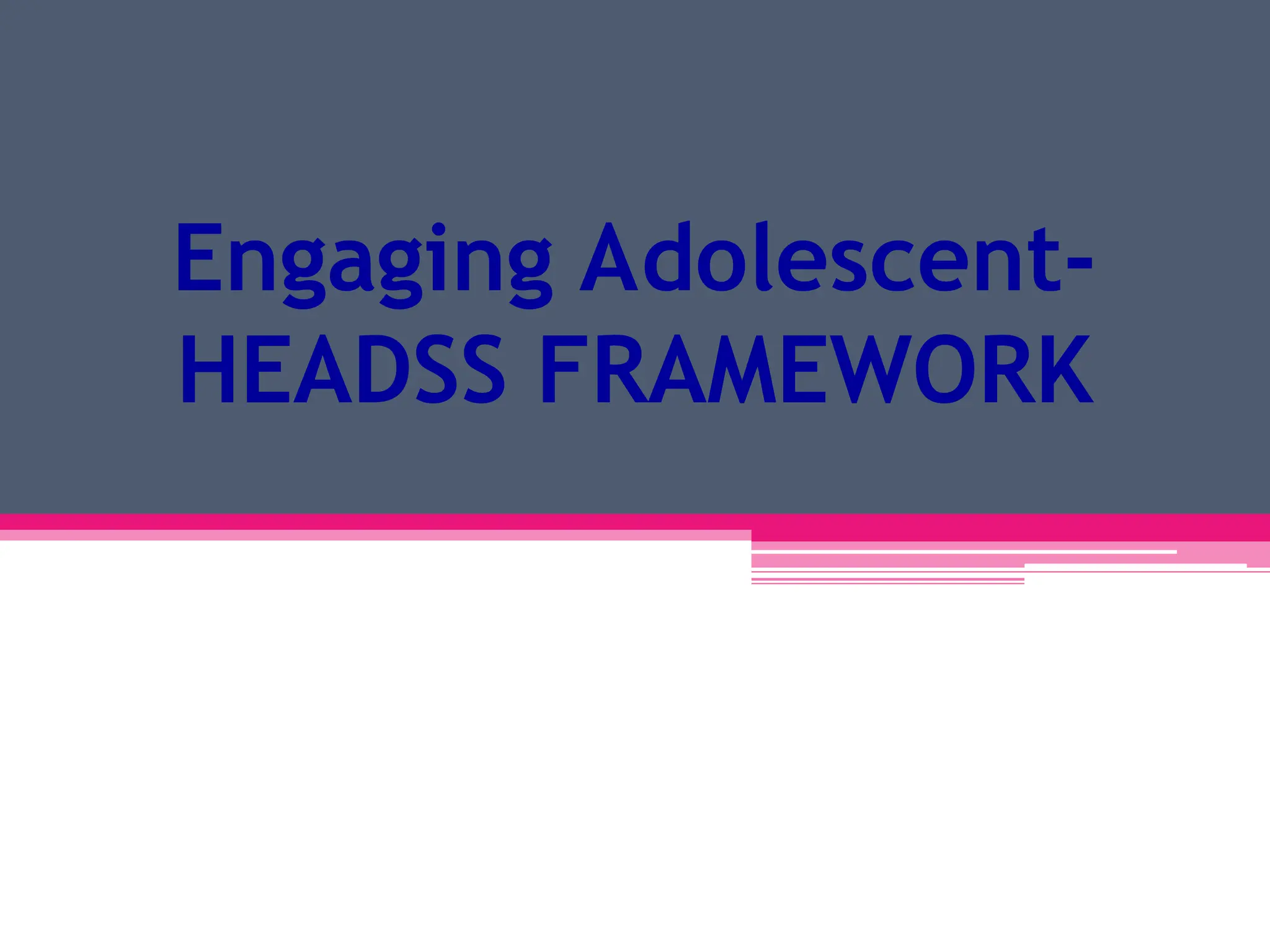 HEADSS-assessment. Headss Assessment and others with CSE | PPT