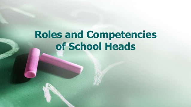 513848088-Educ-18-Chapter-12-Roles-and-Competencies-of-School-Heads-Group-6-BSED-III [Autosaved ...