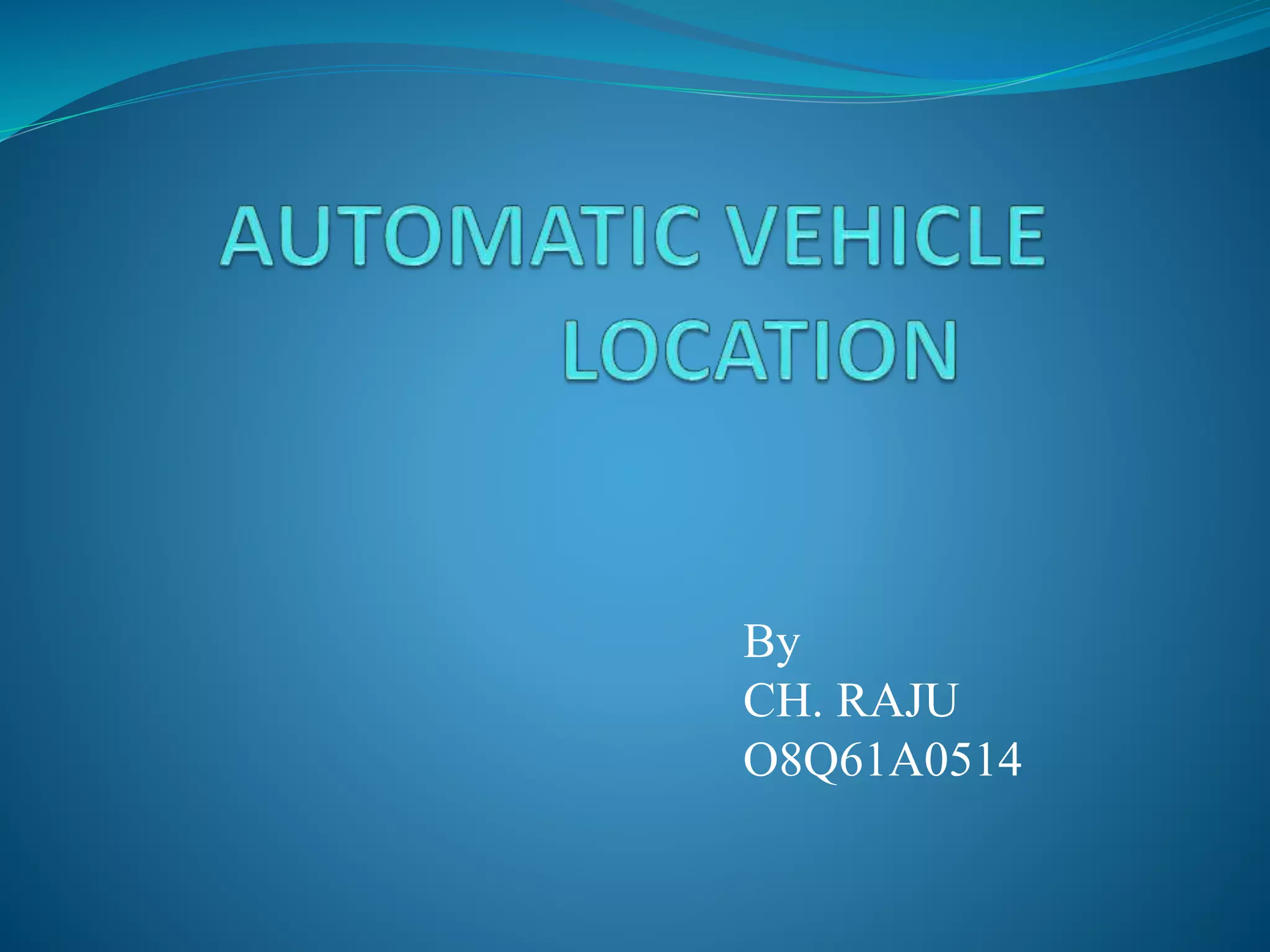 AUTOMATED VEHICLE LOCATION | PPT