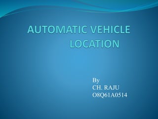 AUTOMATED VEHICLE LOCATION | PPT