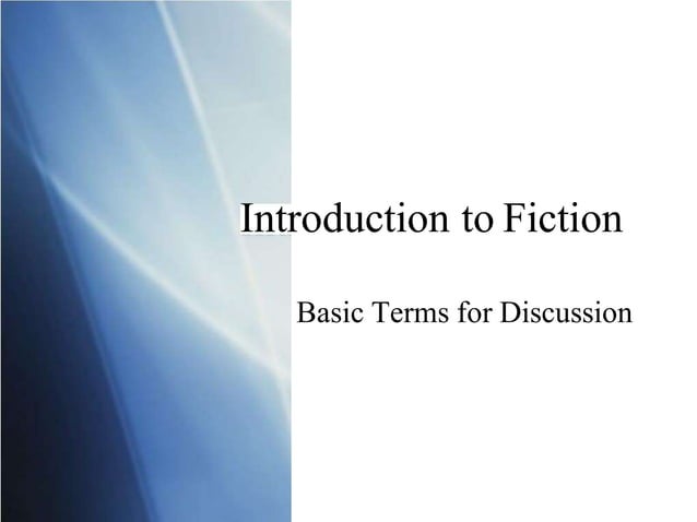 INTRODUCTION TO FICTION - DEPT OF ENGLISH | PPT