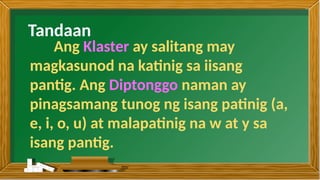 515534548-Filipino-3-Quarter-4-Week-1-Salitang-Klaster-at-Diptonggo.pptx
