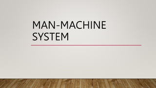517036843-Man-Machine-System.pptx related to hfe | PPTX
