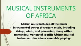 517501630-MUSICAL-INSTRUMENTS-OF-AFRICA.pptx