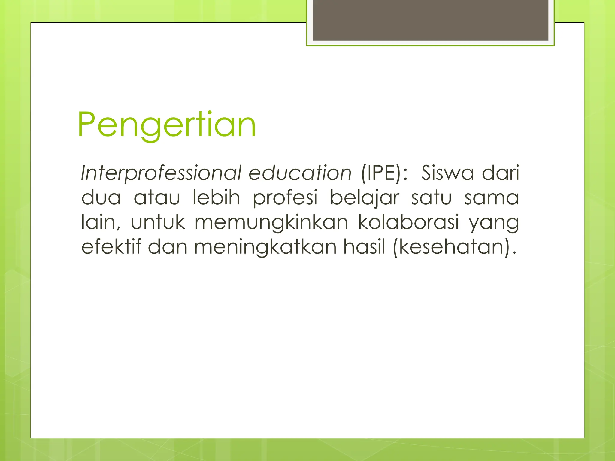 517995981-Ppt-Interprofessional-Education-Ipe-and-Interprofessional-Collaboration.pptx