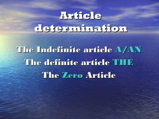 ARTICLES DEFINITE AND INDEFINITE AND IT'S USAGE.ppt