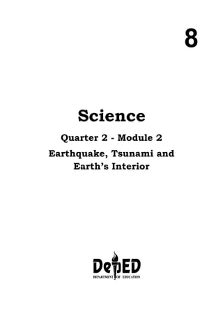 518728283-Sci8-Q2-Mod2-Earthquakes-Tsunamis-Earth-s-Interior-Version-3.pdf