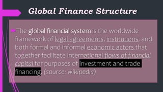 519166626-Impact-of-Global-Finance-Structure-on-Phi.pptx
