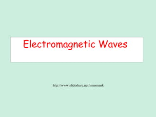 Electromagnetic Waves presentation | PPT