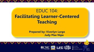FACILITATING LEARNER-CENTERED TEACHING pptx | PPTX