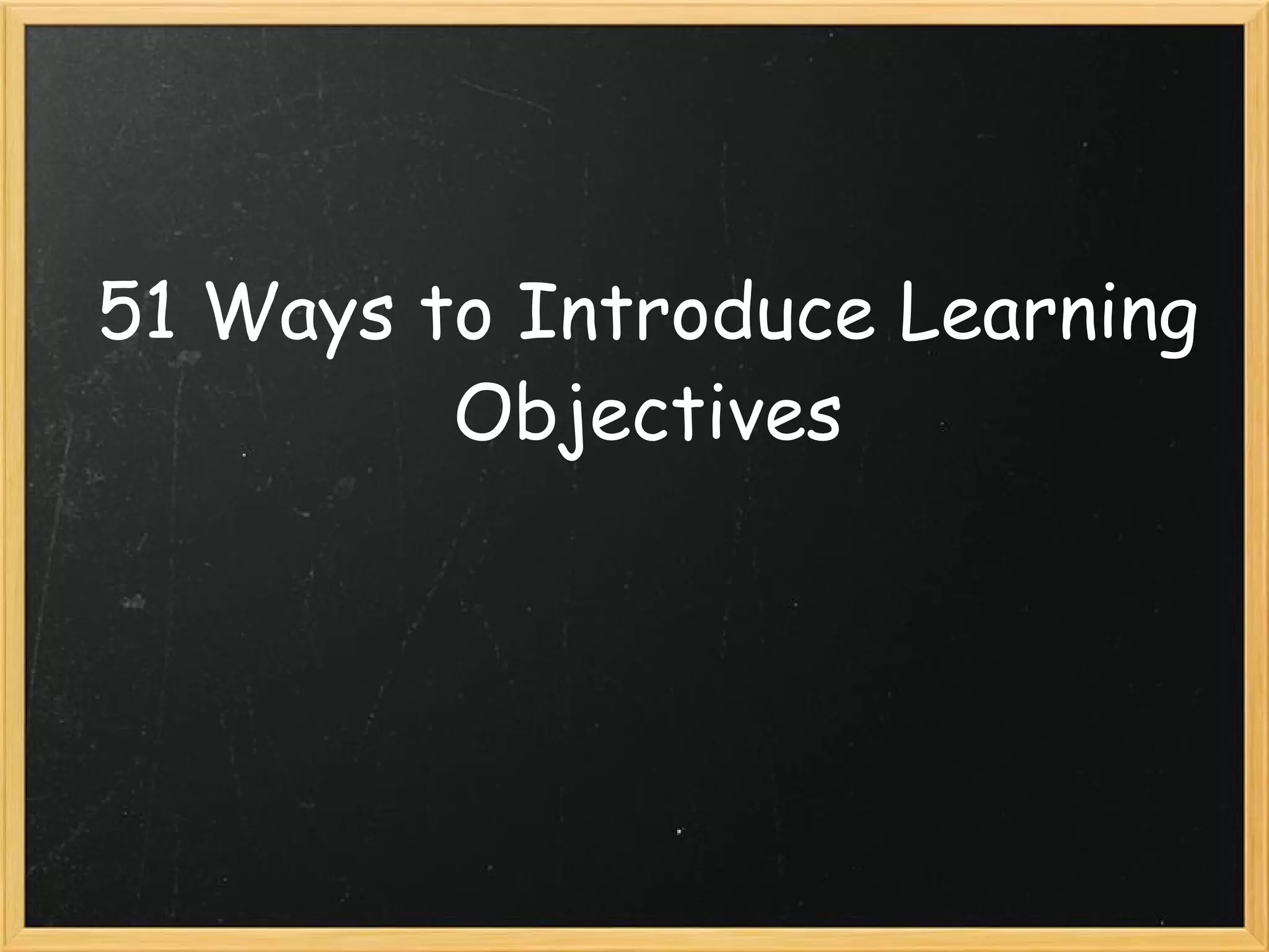 51 ways to introduce learning objectives | PPT