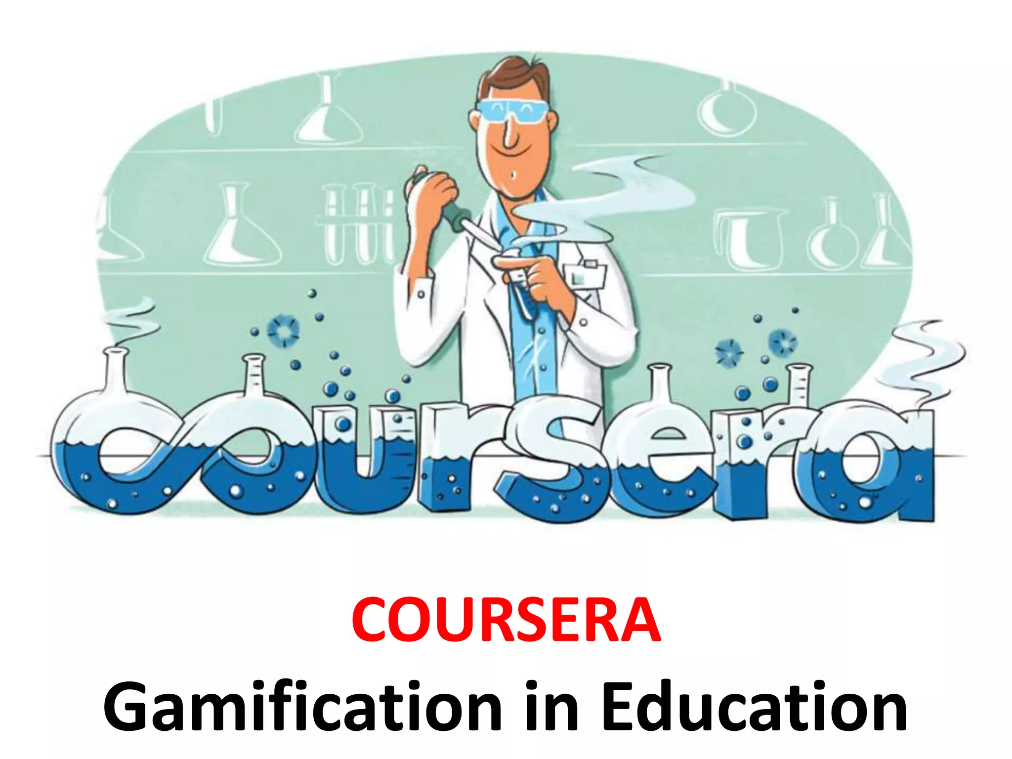Coursera - Gamification in education - Manu Melwin Joy | PPT | Free ...