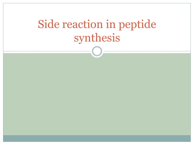 SIDE REACTION IN PEPTIDE SYNTHESIS | PPTX | Chemistry | Science
