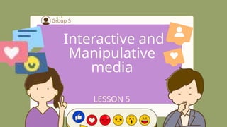 Interactive and manipulative media literacy | PPTX