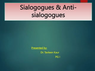 Sialogogues-Anti-sailogogues a detailed presentation | PPTX