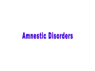 Delirium, Dementia, and Amnestic Disorders | PPT