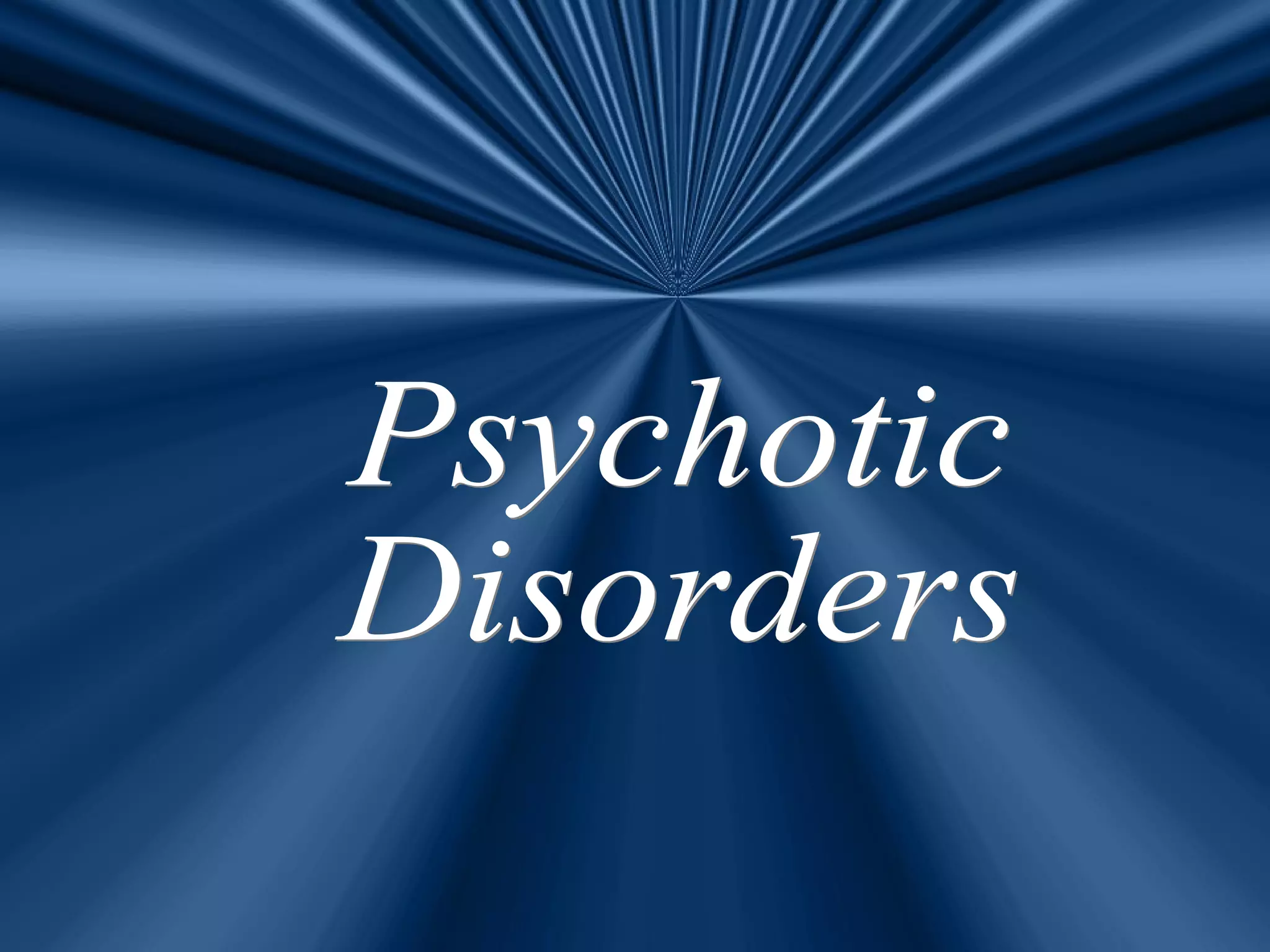 Psychotic Disorders | PPT
